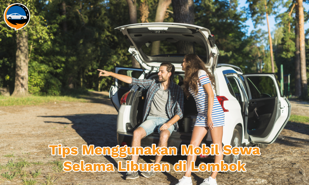 Tips Menggunakan Mobil Sewa Selama Liburan di Lombok